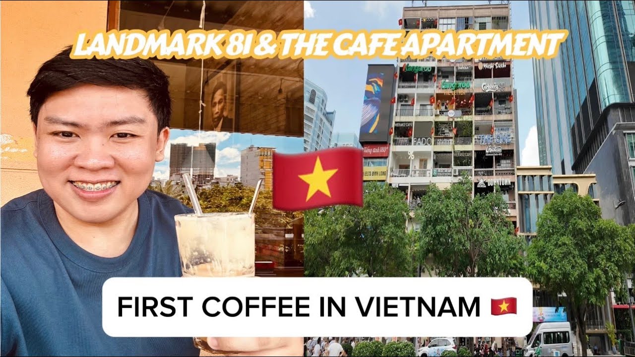 VIETNAM VLOG: LANDMARK 81 & The Cafe Apartment | First time trying egg ...