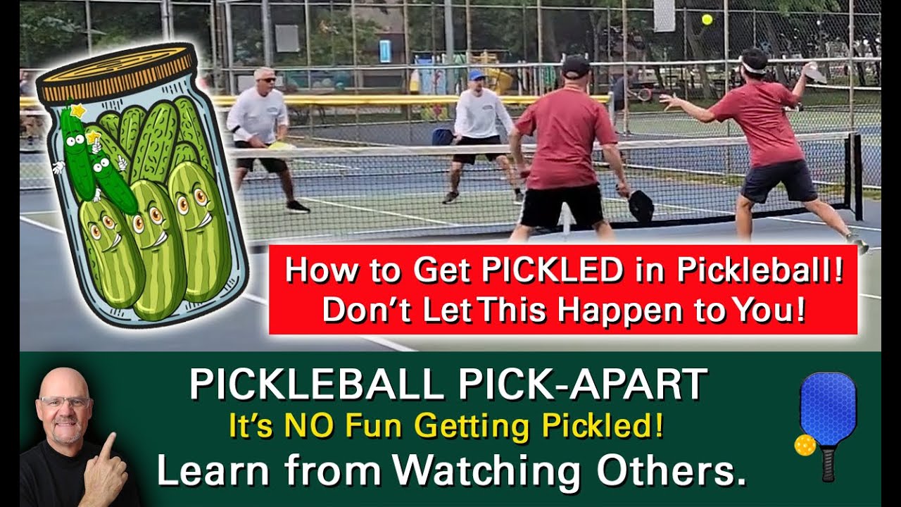 Pickleball! How to Get PICKLED! Don't Let It Happen To You! Learn from ...