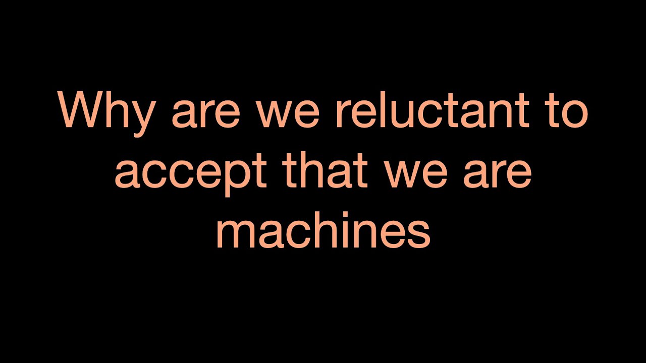 Why are we reluctant to accept that we are machines - @SingularityFM ...
