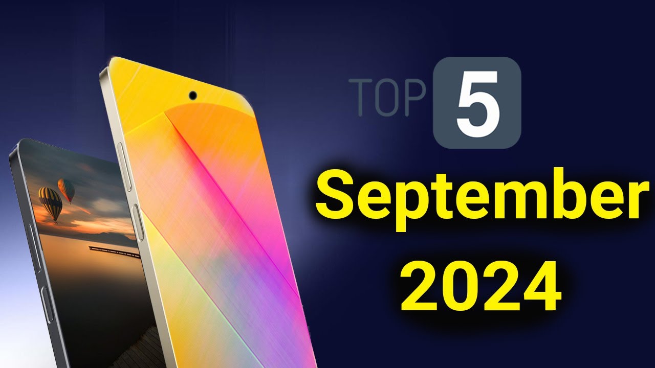 Top 5 UpComing Phones September 2024 - YouTube