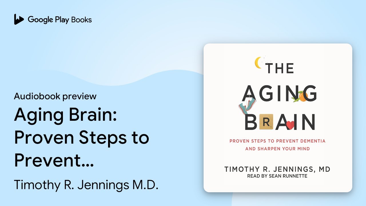 Aging Brain: Proven Steps to Prevent Dementia… by Timothy R. Jennings M ...