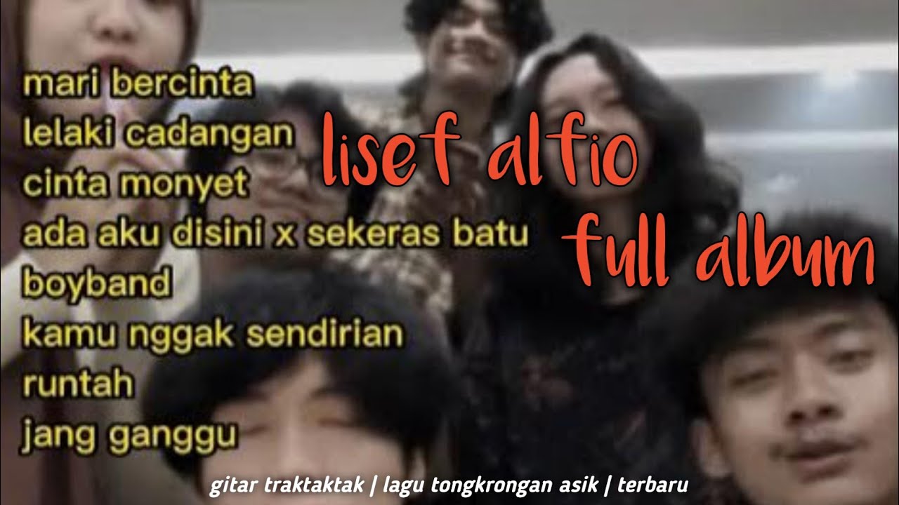 lisef alfio full album terbaru || kumpulan lagu gitar traktaktak asik ...