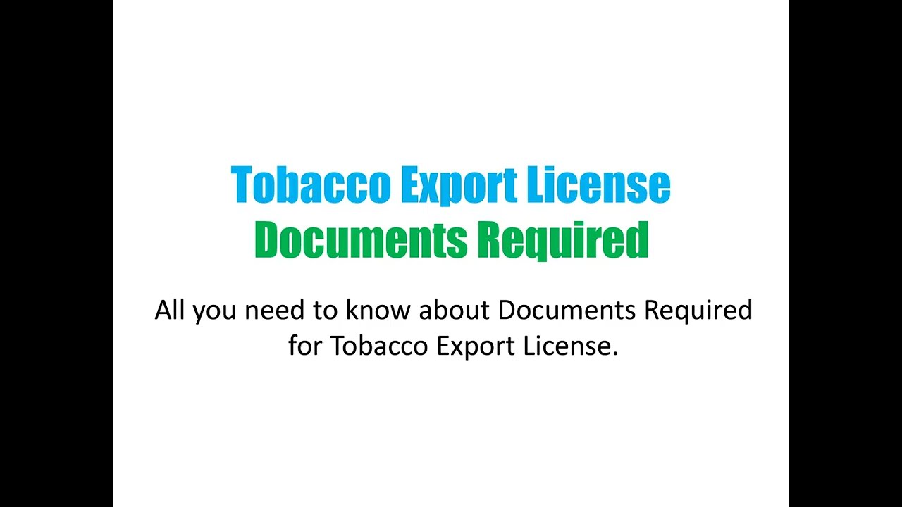 Tobacco Export License Documents Required - YouTube