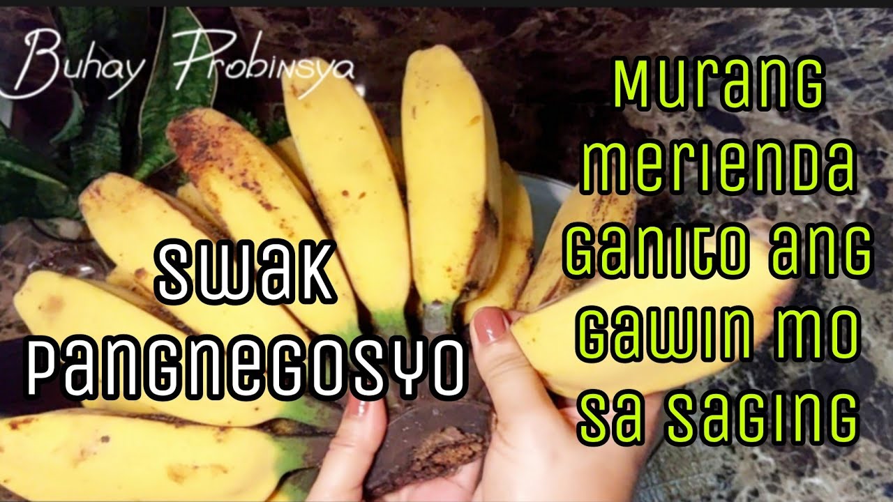 Swak Pangnegosyo | Malaki ang kita | Gawin mo ito sa Saging na Saba ...