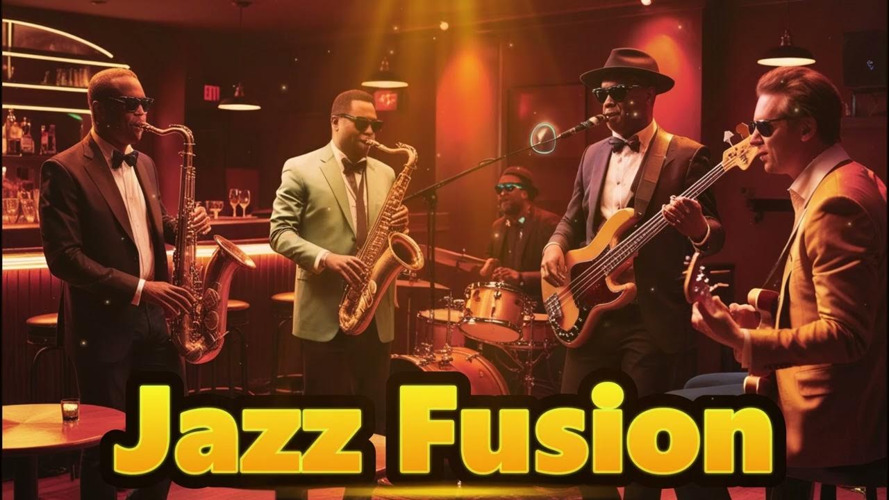 JAZZ🎷FUSION AT ITS BEST: INNOVATION & ARTISTRY-PLAYLIST MIX 2024 # ...