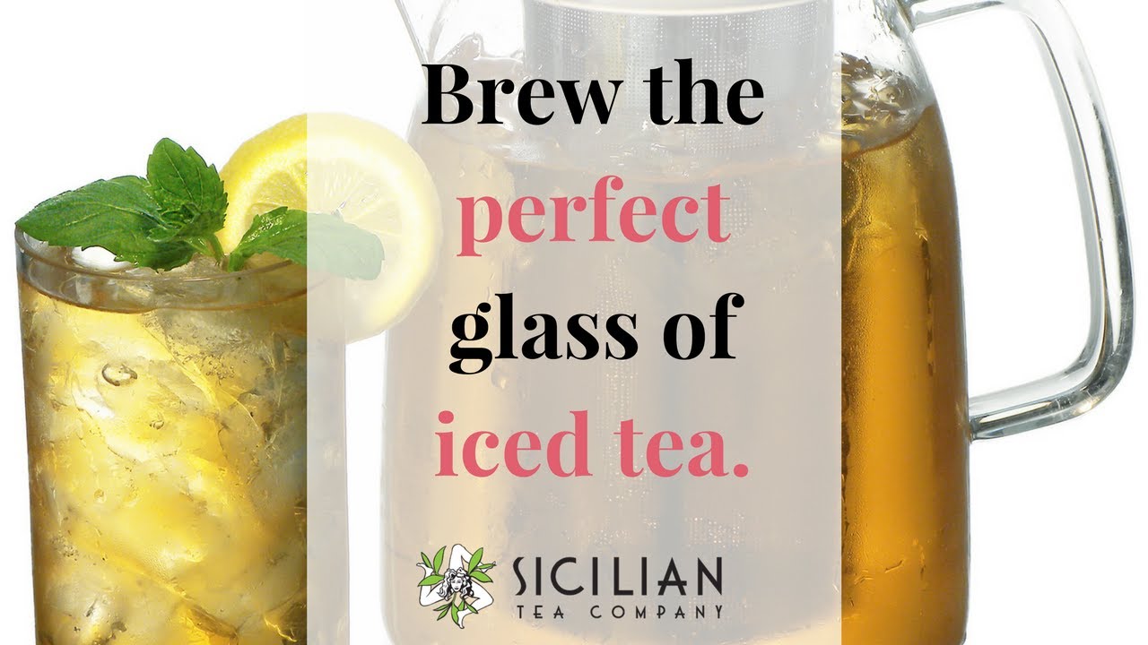 How to Brew the Perfect Glass of Iced Tea (Tea Tips and Cold Brewing ...