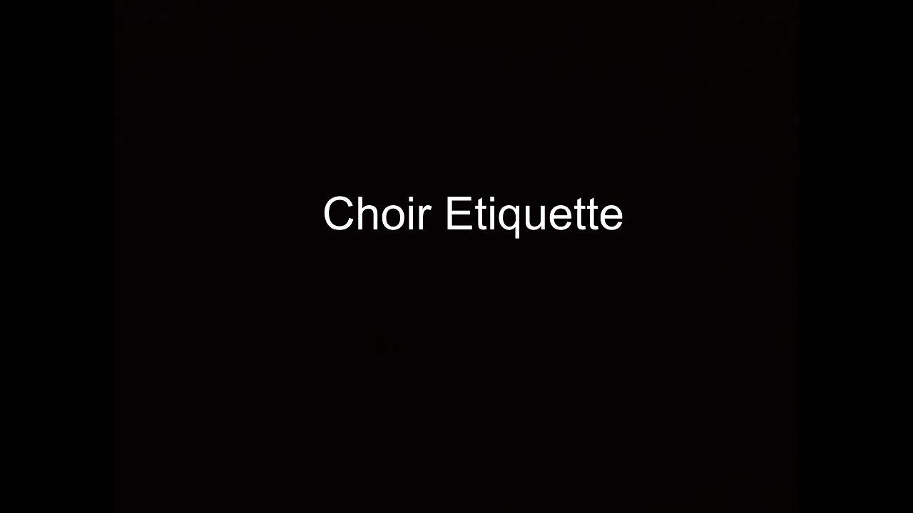 Choir Etiquette - YouTube