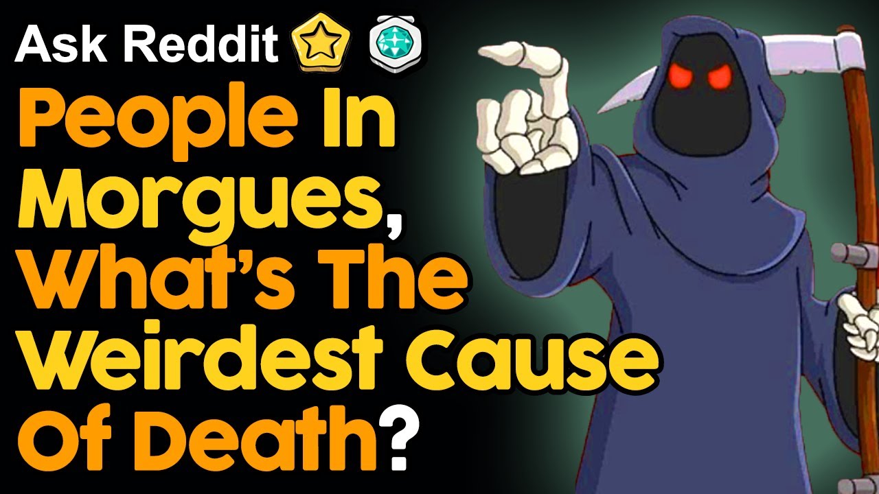 Morgue Workers Share Weirdest Causes Of Death (r/AskReddit Top Posts ...