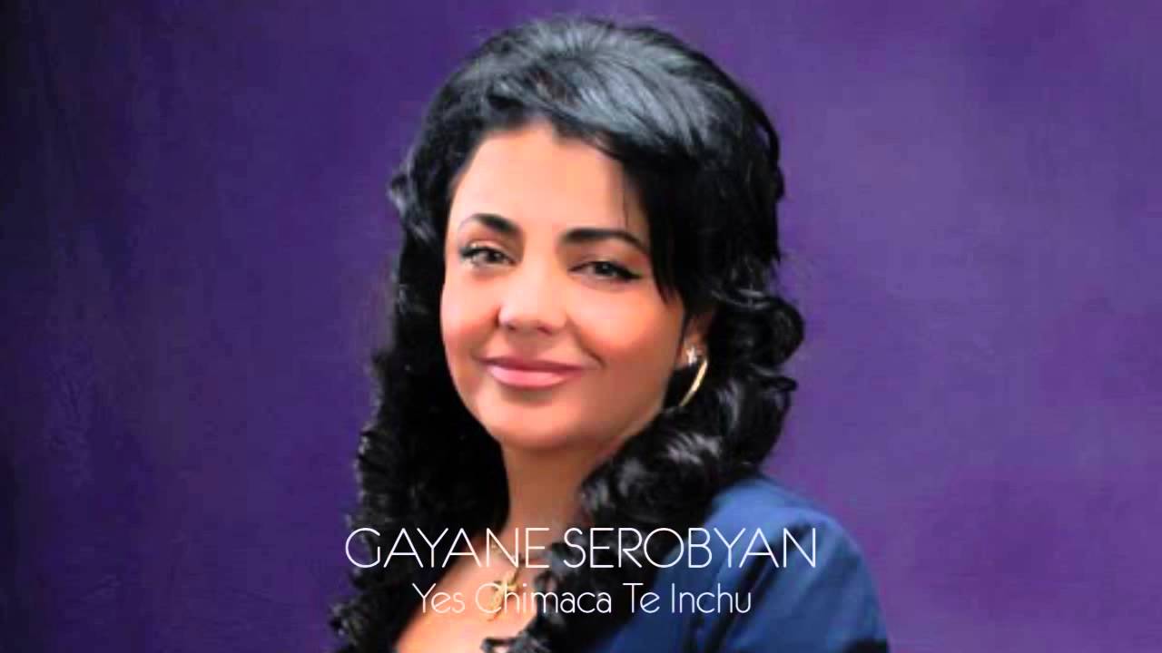Gayane Serobyan - "Yes Chimaca Te Inchu" - YouTube Music