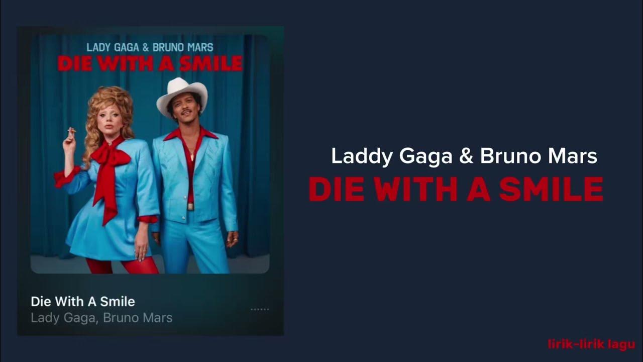 Die With a Smile - laddy gaga & Bruno Mars || LIRIK LAGU - YouTube
