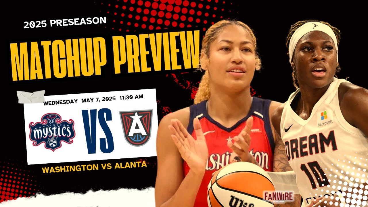 Washington Mystics at Atlanta Dream Matchup Preview | 2025 Preseason ...