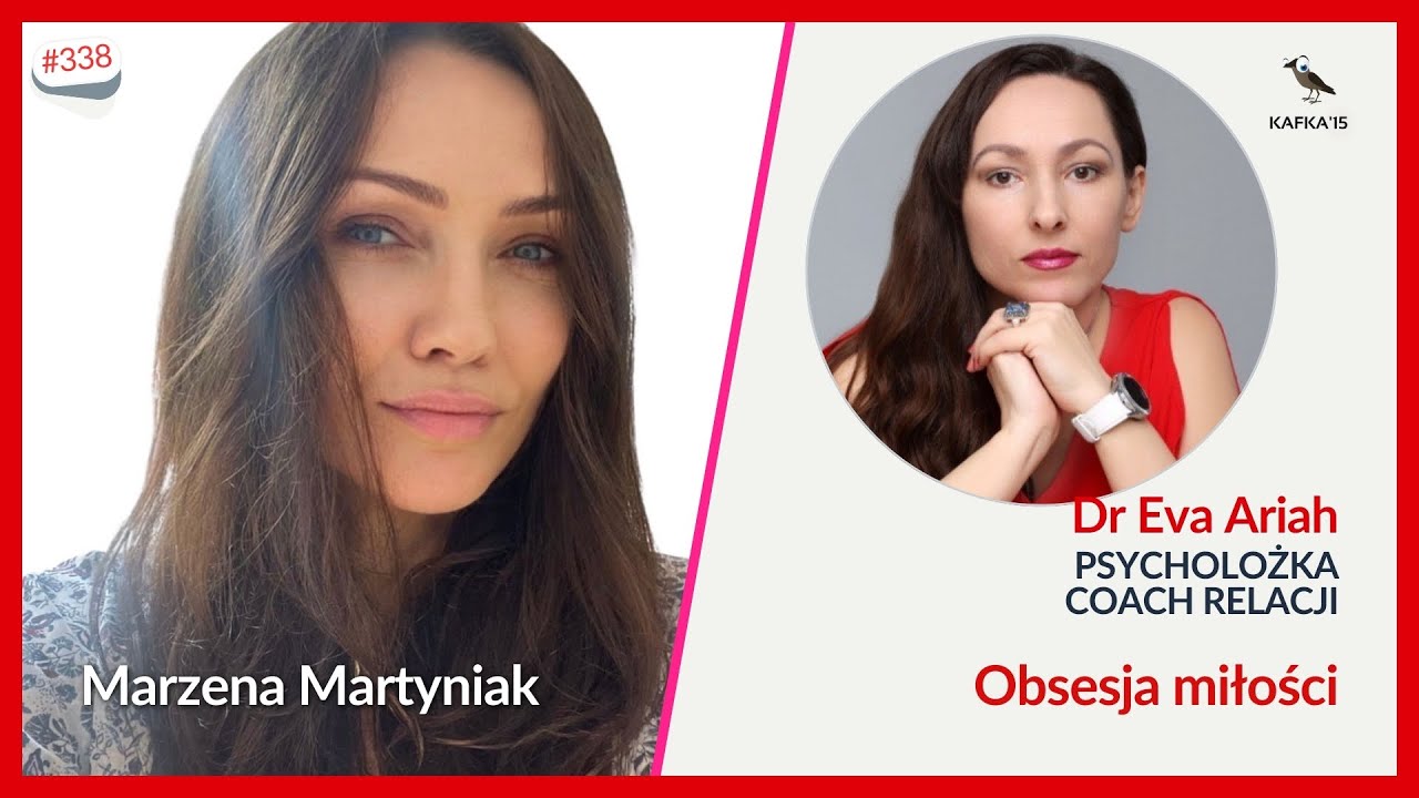 Obsesja miłości - dr Eva Ariah Marzena Martyniak | Gosia Ohme Kafka'15 ...