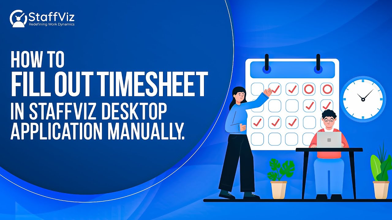 How to fill out Timesheet in StaffViz Desktop Application Manually ...