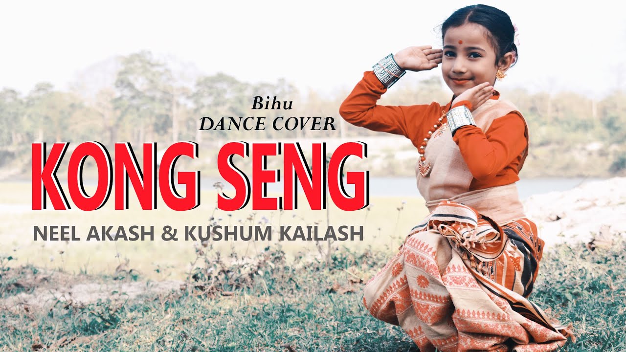 KONG SENG // Neel akash & Kushum Kailash // Bristi // New Assamese Bihu Dance Cover 2020 - YouTube