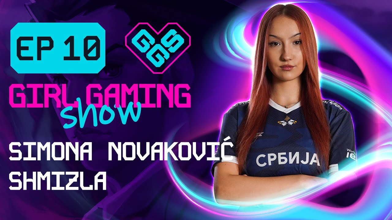 Girl Gaming Show - Ep. 10 - Intervju sa Simona "shmizla" Novaković ...
