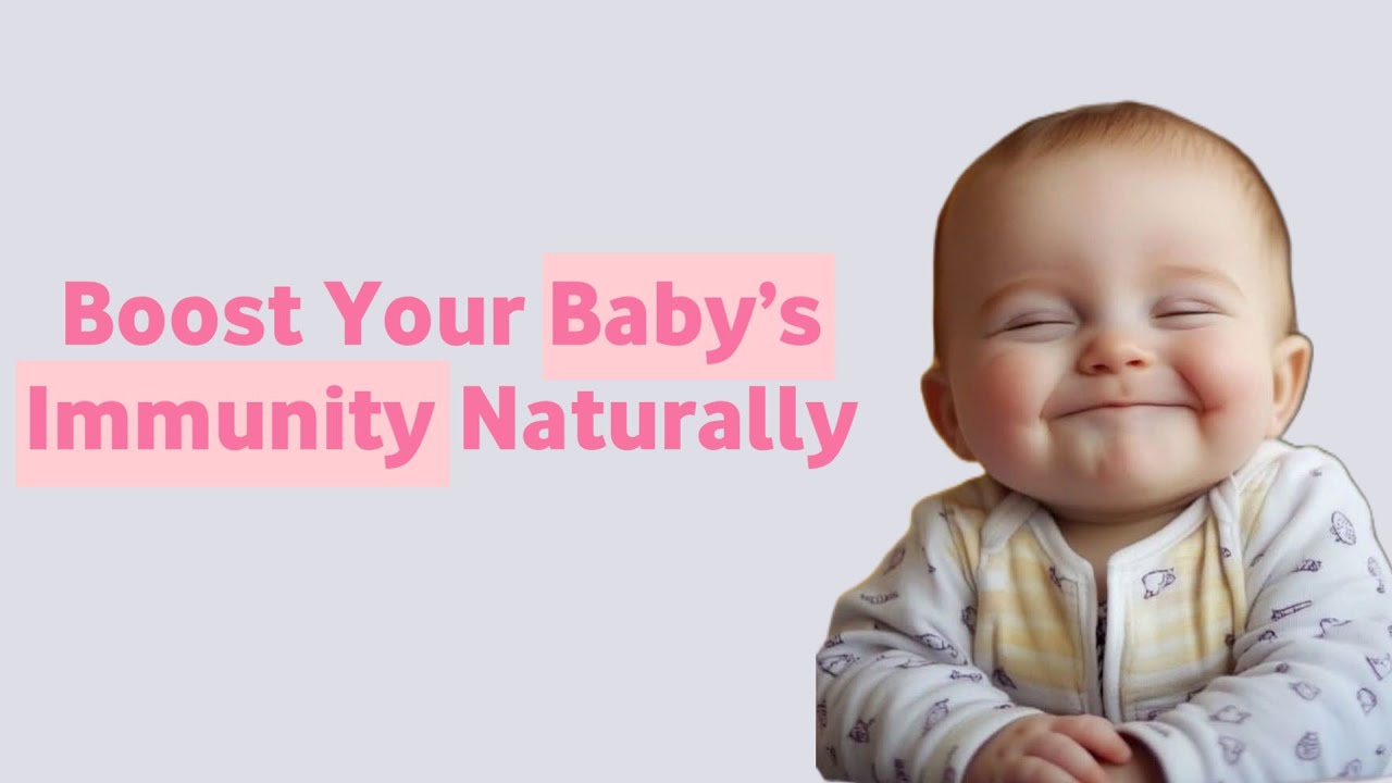 How to Improve Your Baby’s Immunity Naturally | Doctor Explains Baby ...