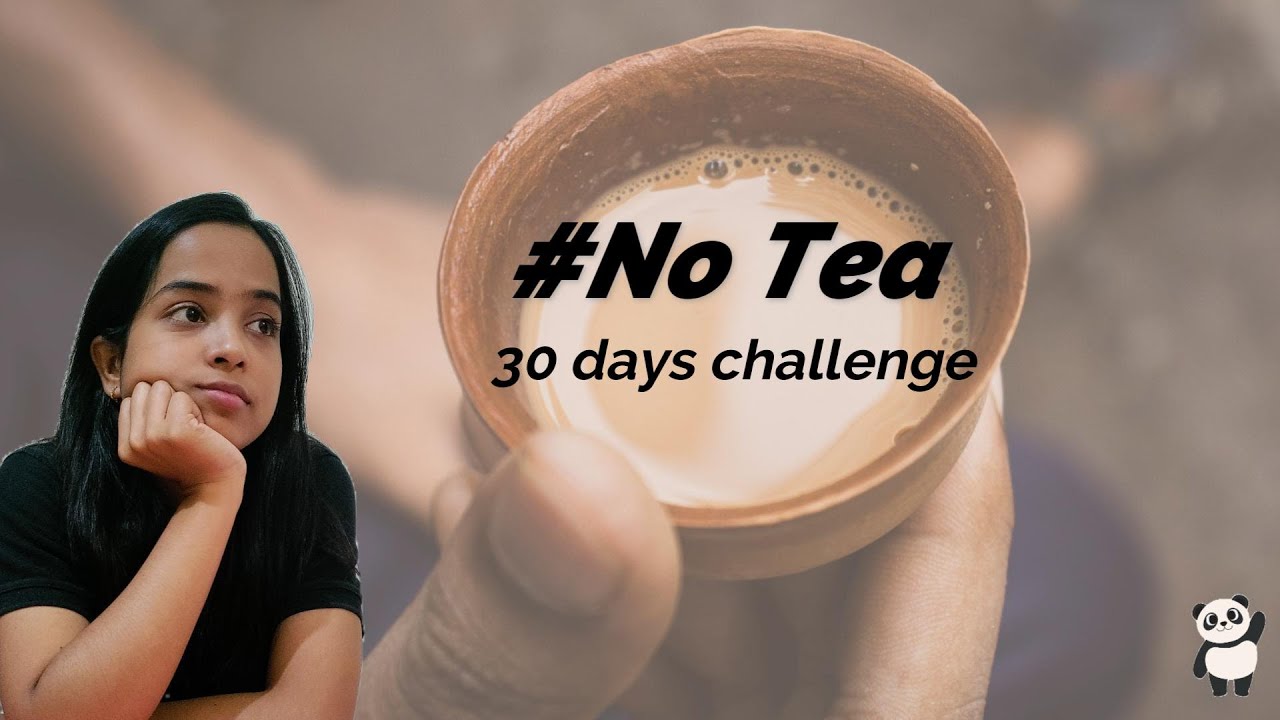 #001 I Quit Tea for 30 Days | Ep.1 The Journey Within |#30dayschallenge ...