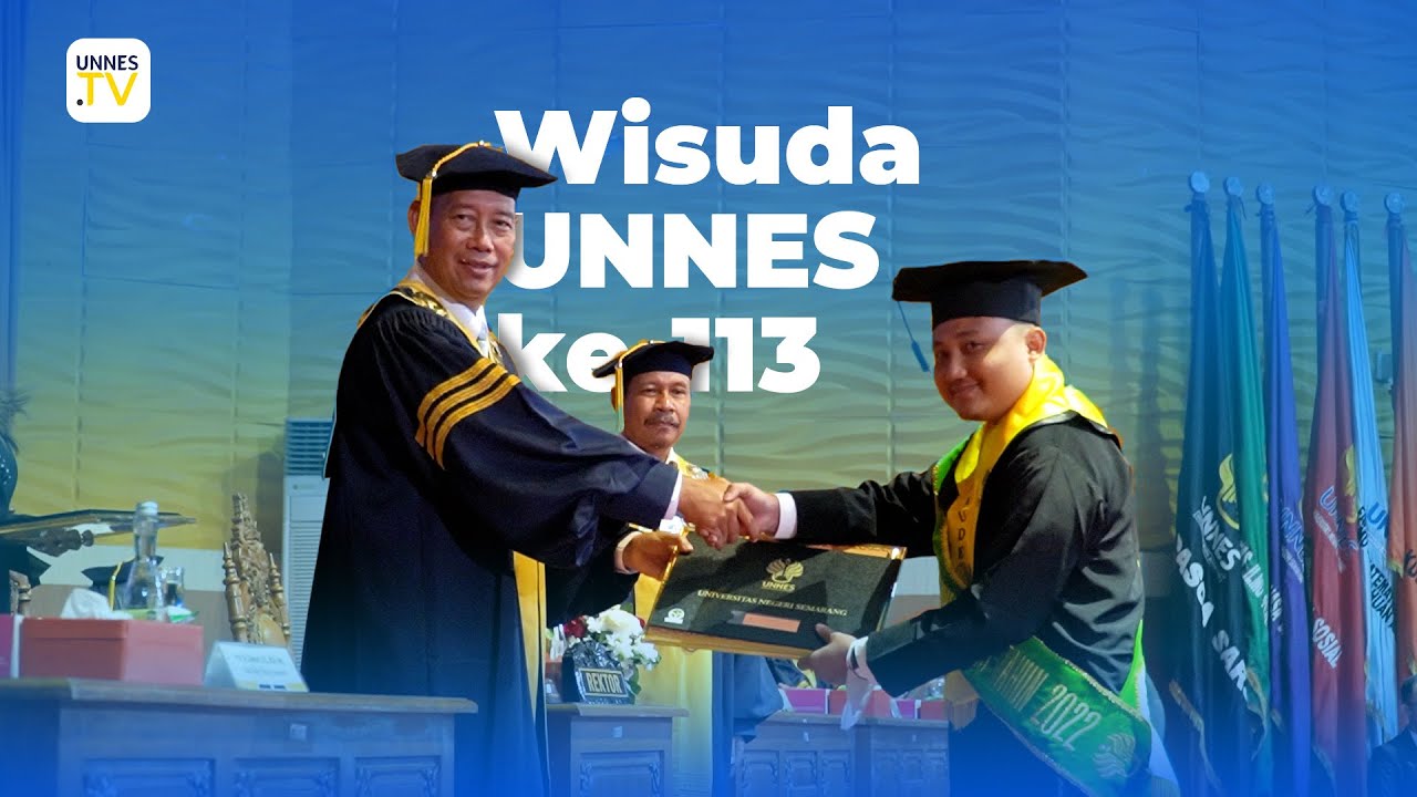 UNNES TV - Wisuda ke-113 Universitas Negeri Semarang - YouTube