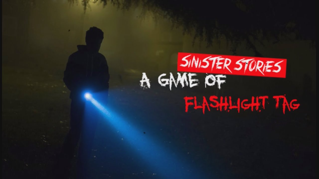 A Game of Flashlight Tag | Horror Stories | Sinister Stories - YouTube
