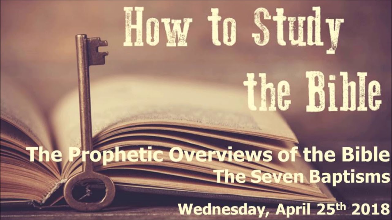 The Prophetic Overviews of the Bible - The Seven Baptisms - Pastor John ...