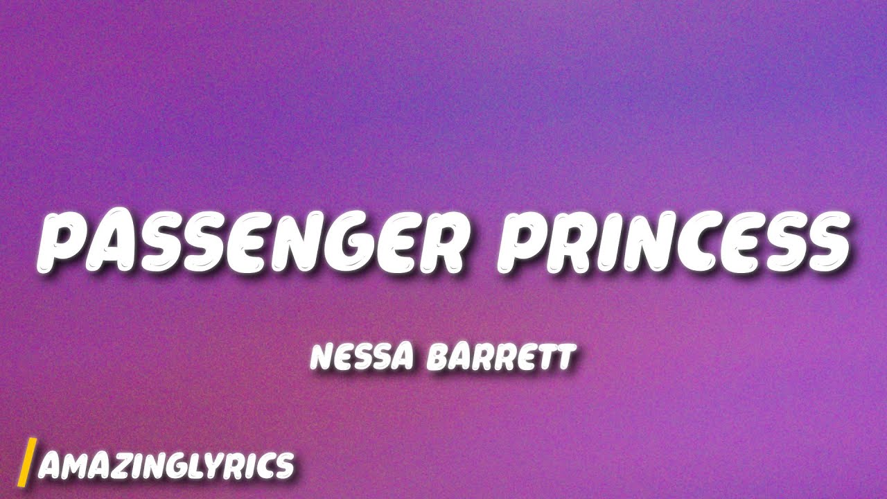 Nessa Barrett - PASSENGER PRINCESS (Lyrics) - YouTube