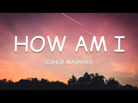 Conor Maynard - How Am I (Lyrics)🎵