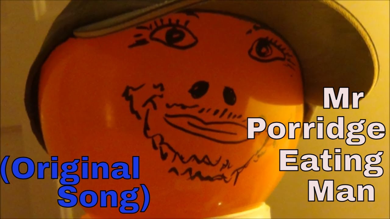 Mr Porridge Eating Man (Original Song) - YouTube