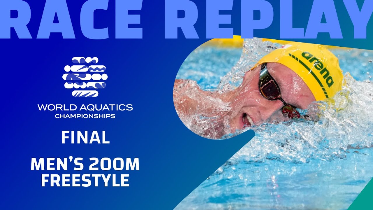 Men 200m Freestyle final: Race replay - World Aquatics Championships ...