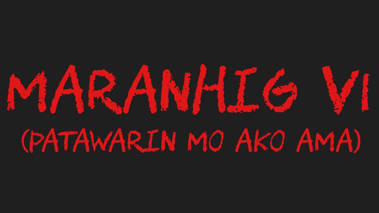 MARANHIG VI (Patawarin mo ako Ama) - YouTube