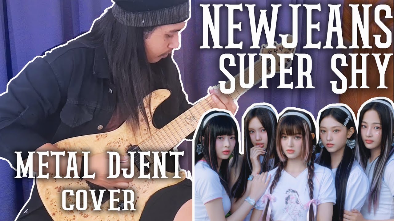 NewJeans (뉴진스) - Super Shy | Metal DJENT Cover by Mada project ...