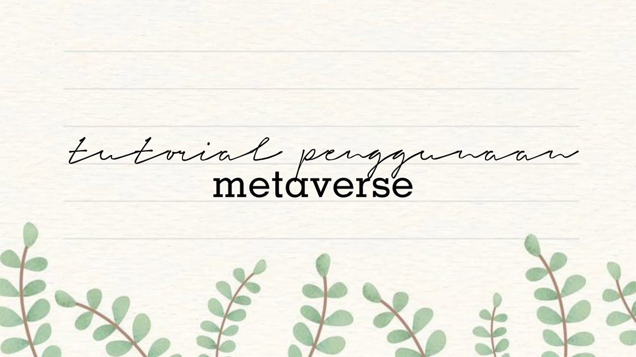 "Tutorial Penggunaan Metaverse" - YouTube