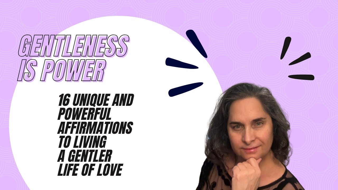 Gentleness is Power - Unique and Incredible Affirmations for Gentle ...