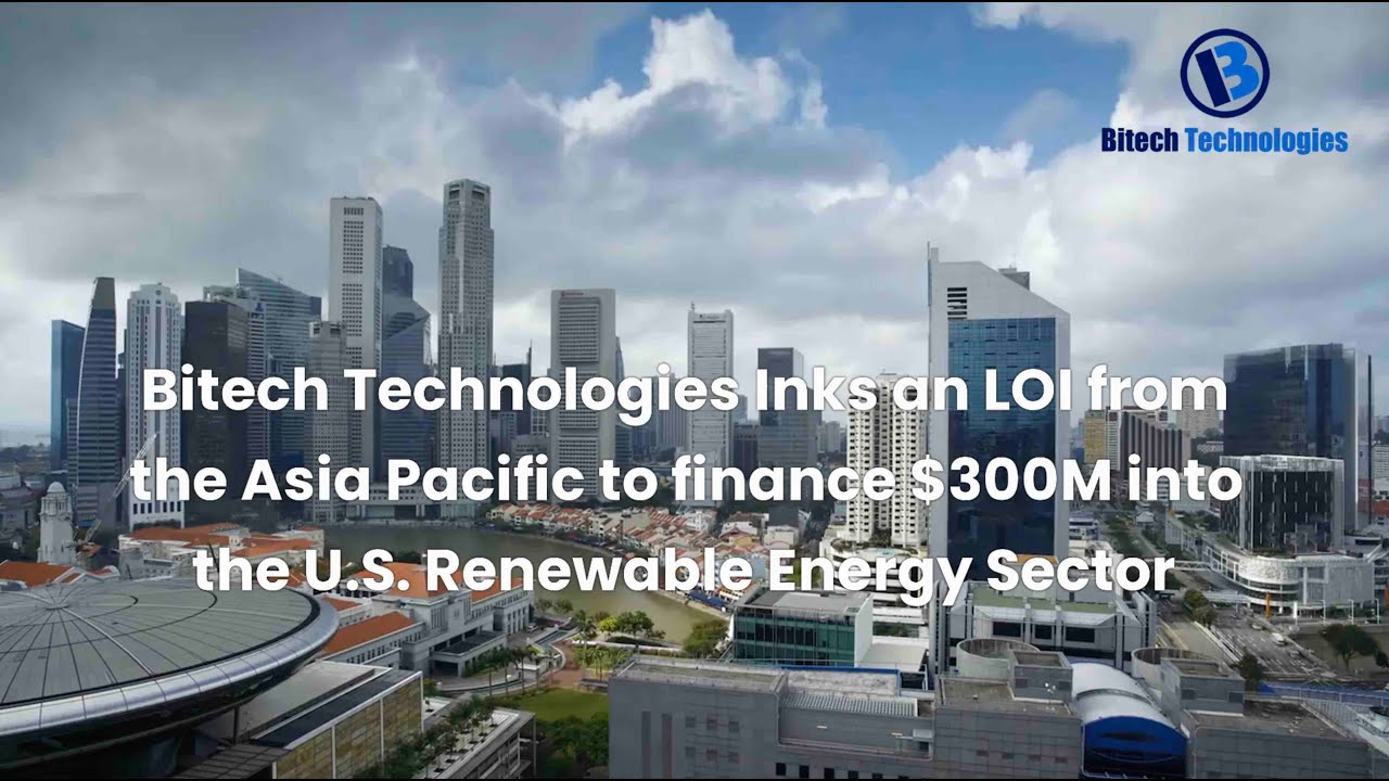 Bitech Technologies Inks an LOI to Invest up to $300M into the US ...