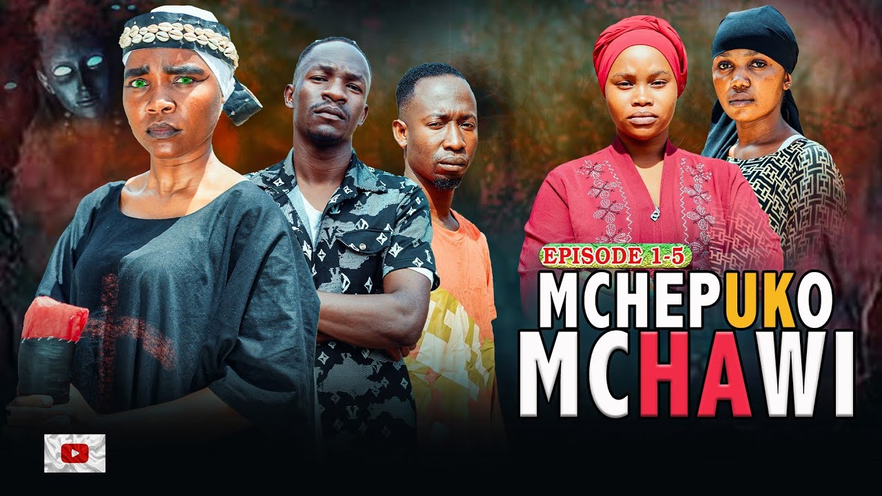 MCHEPUKO MCHAWI [ 1-5 ] - YouTube