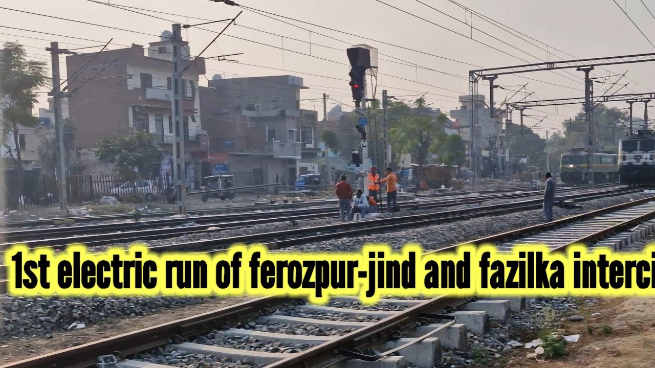 फिरोजपुर जींद व फाजिल्का इंटरसिटी पहलीबार Electric locomotive के साथ ...