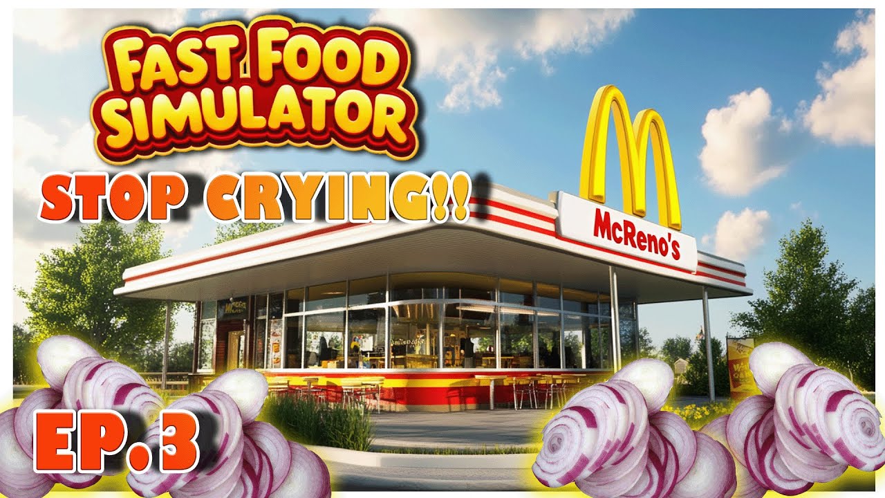 STOP CRYING OVER ONIONS! - FAST FOOD SIMULATOR - YouTube