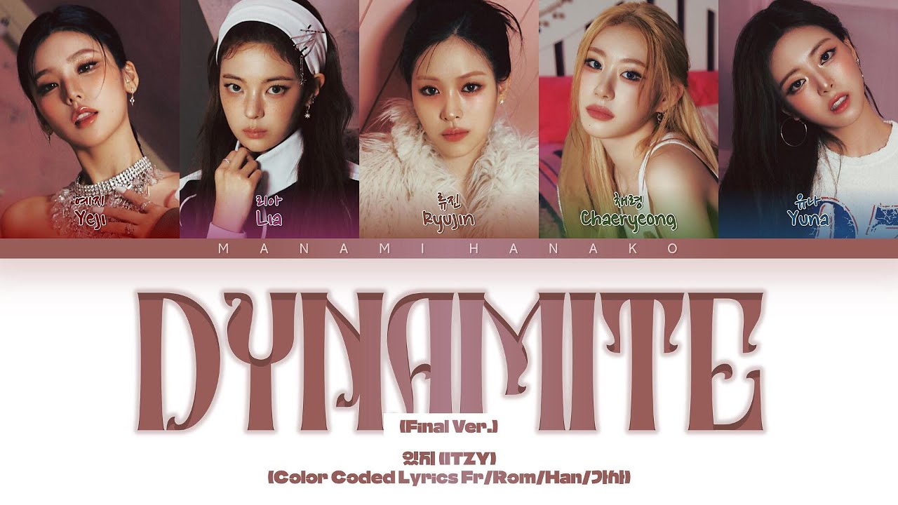 {VOSTFR} ITZY (있지) - 'DYNAMITE (Final Ver.)' (Color Coded Lyrics ...