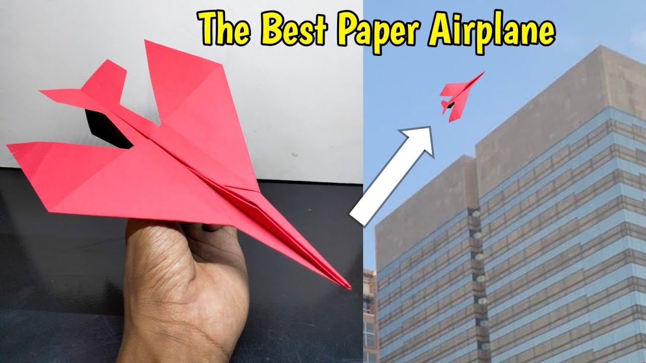 the best paper airplane, how to make the best paper airplane step by ...