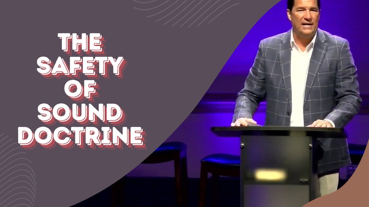 Wednesday 7 PM. 5-1-24 - The Safety of Sound Doctrine. - YouTube