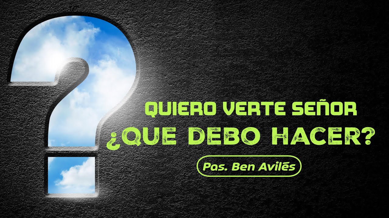 Quiero Verte Señor ¿ Que Debo Hacer ? - PAS- BENJI AVILÉS - YouTube