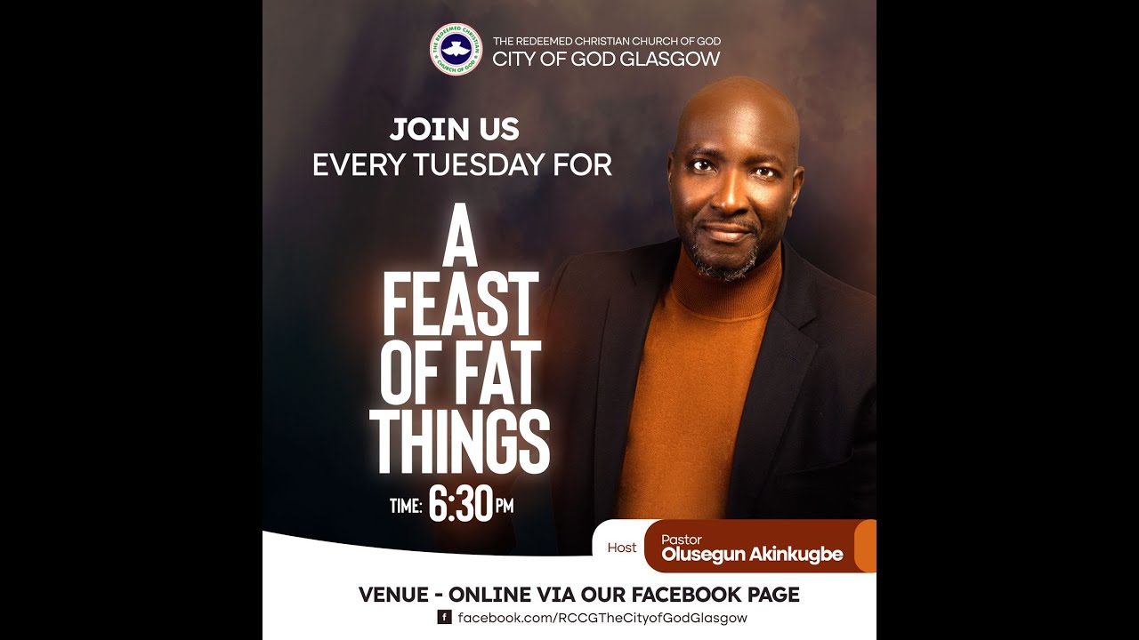 Feast of Fat Things - RCCG City of God Glasgow | Journey Into The Holy ...
