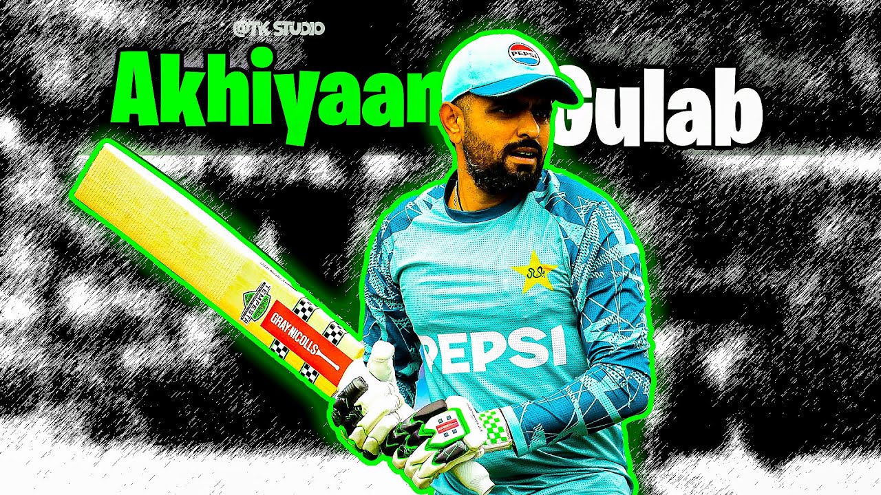 Akhiyan Gulab Ft. Babar Azam | Babar Azam Status | Beat Sync | Babar Azam Edit | Tk Studio - YouTube