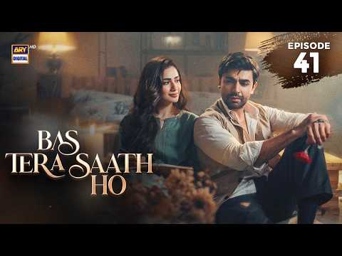Bas Tera Saath Ho Episode 41 | 21 Sep 2026 | Farhan Saeed | Sana Javed | ARY Digital