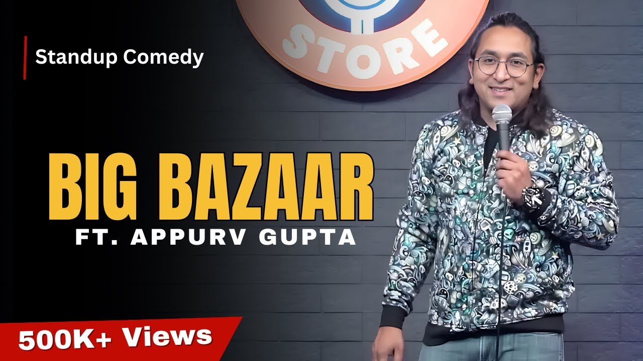 Big Bazaar | Stand-Up Comedy by Appurv Gupta Aka GuptaJi - YouTube