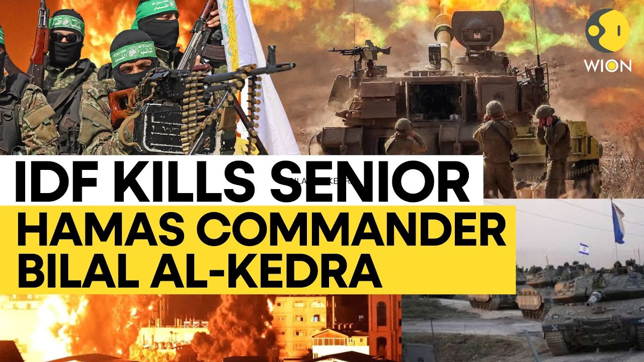 Israel war: IDF Kills Senior Hamas Commander Bilal Al-kedra in Strikes ...