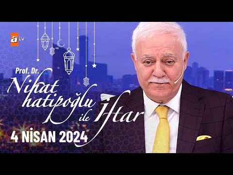 Nihat Hatipoğlu ile İftar 25. Bölüm | 4 Nisan 2024