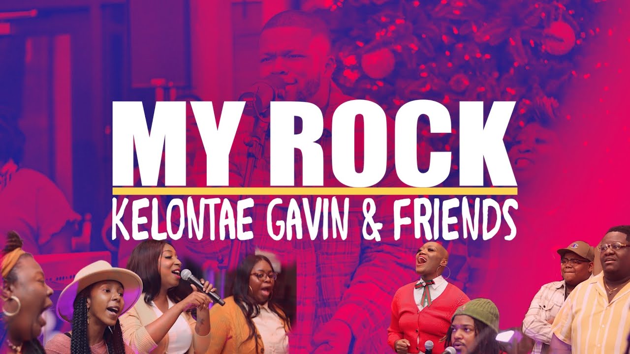 My Rock | Kelontae Gavin & Friends - YouTube