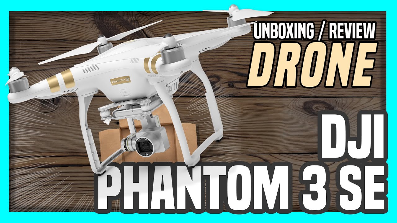 Conoce el Dji phantom 3 SE. unboxing and review - YouTube