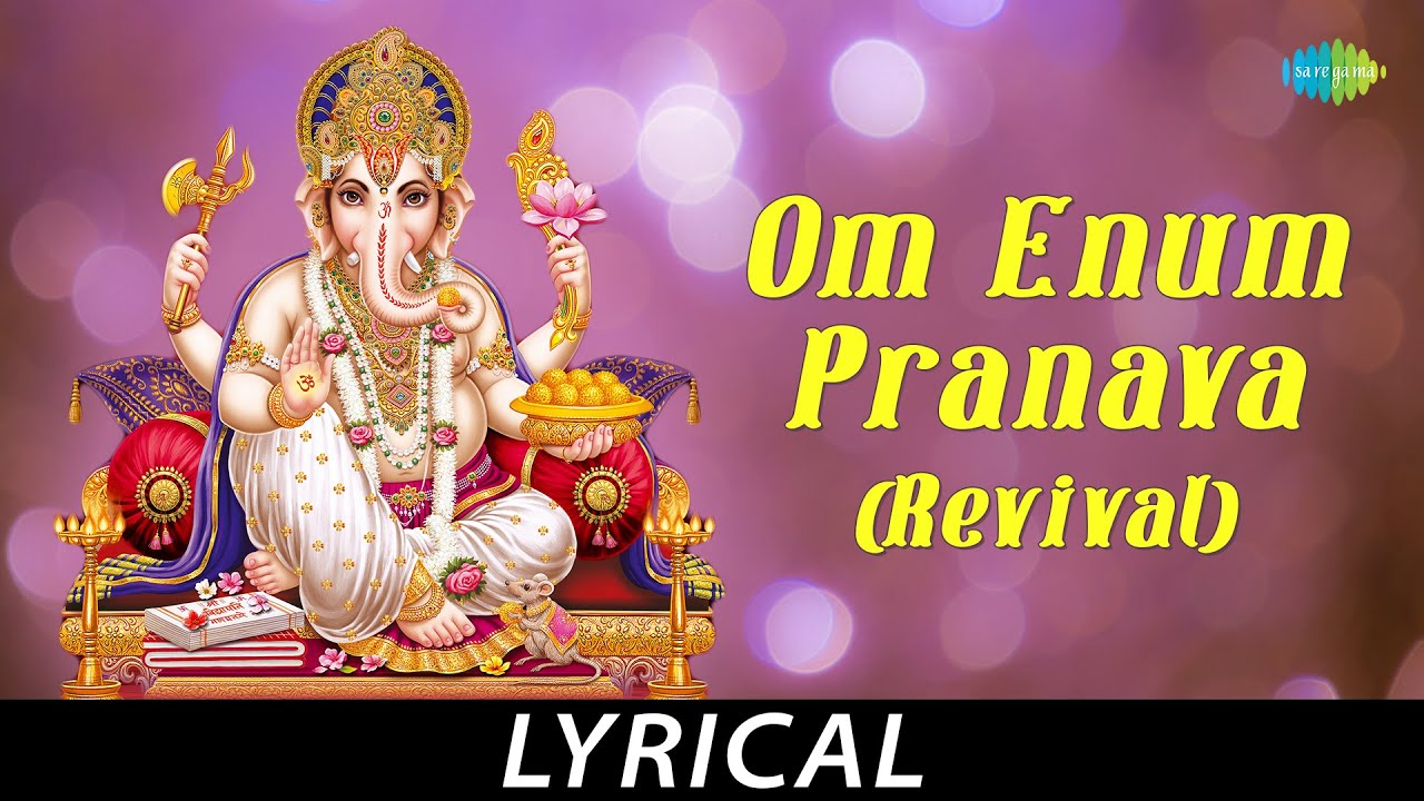 Om Enum Pranava(Revival) - Lyrical | Lord Ganesh | Dr. Sirkazhi S ...