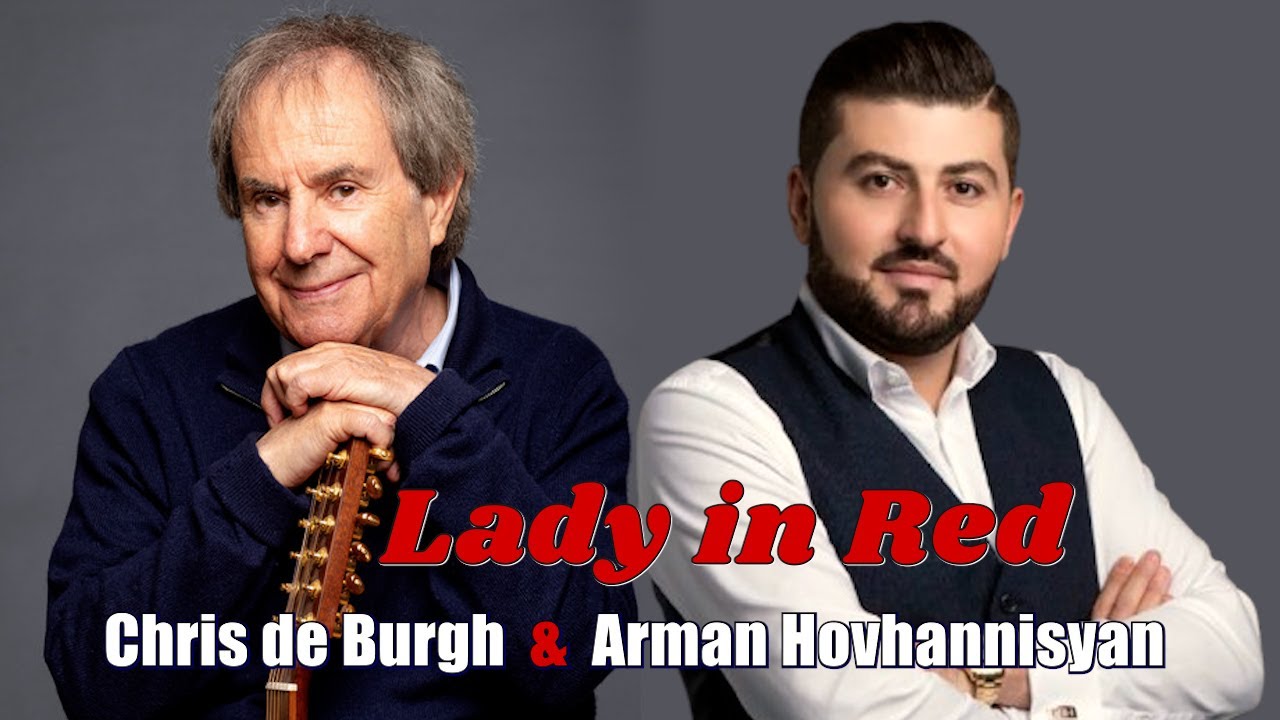 Chris de Burgh & Arman Hovhannisyan – Lady in Red - YouTube